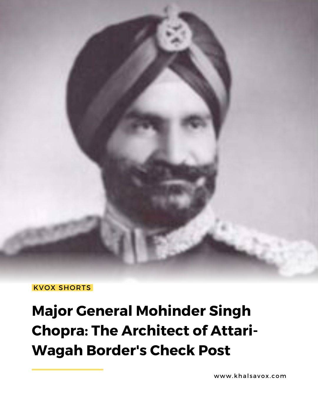 SHORTS: Maj Gen Mohinder Singh Chopra, The Architect of Attari-Wagah ...
